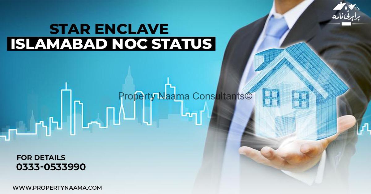 Star Enclave Islamabad NOC Status | All Details, NOC Updates